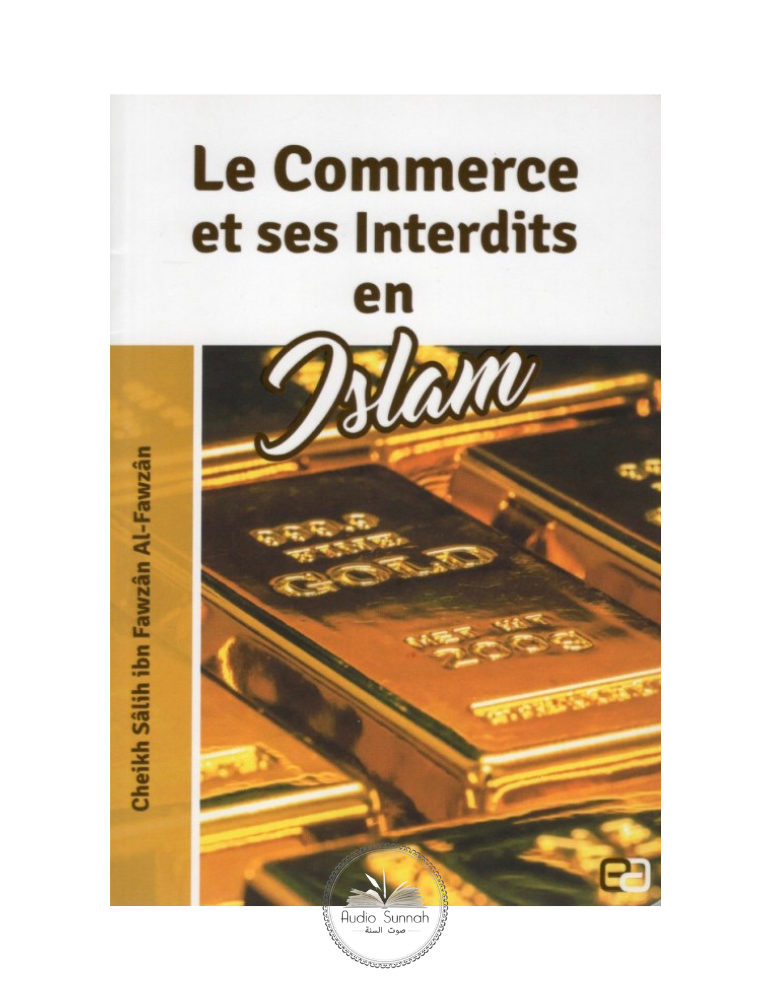 Le commerce et ses interdits en islam | Sheikh Al Fawzan | Anas